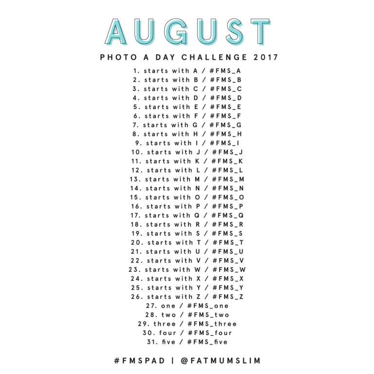 August Photo A Day Challenge 2017 - Fat Mum Slim