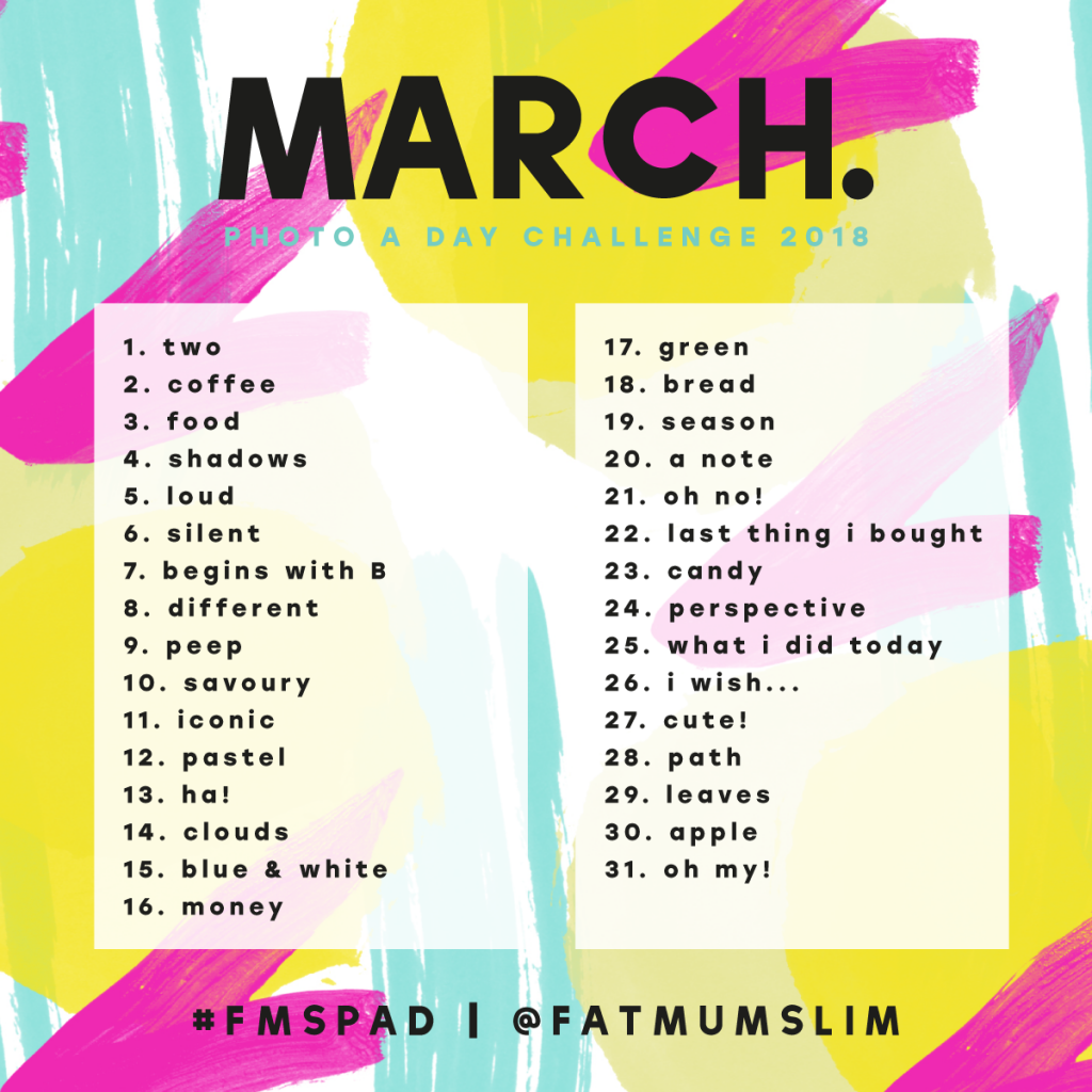March Photo A Day Challenge 2018 - Fat Mum Slim
