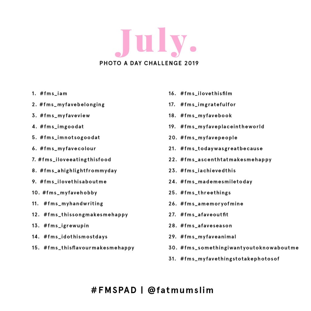 July 2019 Photo A Day Challenge : A Month of YOU - Fat Mum Slim